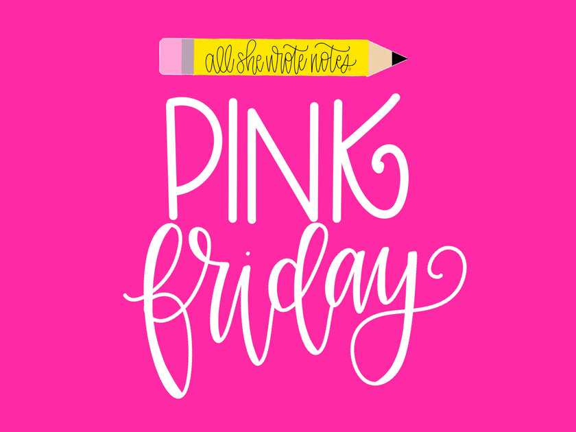 Pink Friday 2021 – All She Wrote Notes