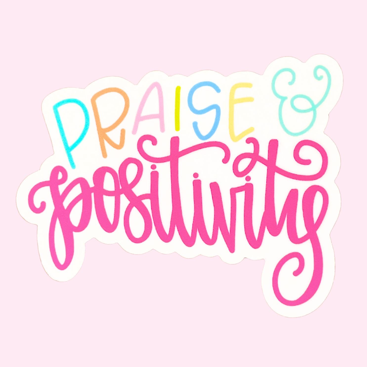 Sticker - Praise and Positivity – All She Wrote Notes