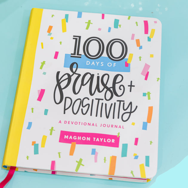 100 Days of Praise and Positivity Devotional - Autographed Copy – All ...