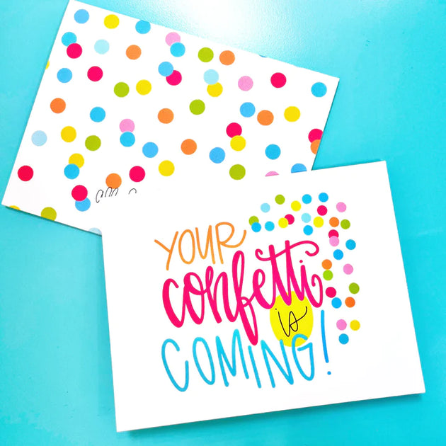 Note Card - Your Confetti is Coming – All She Wrote Notes